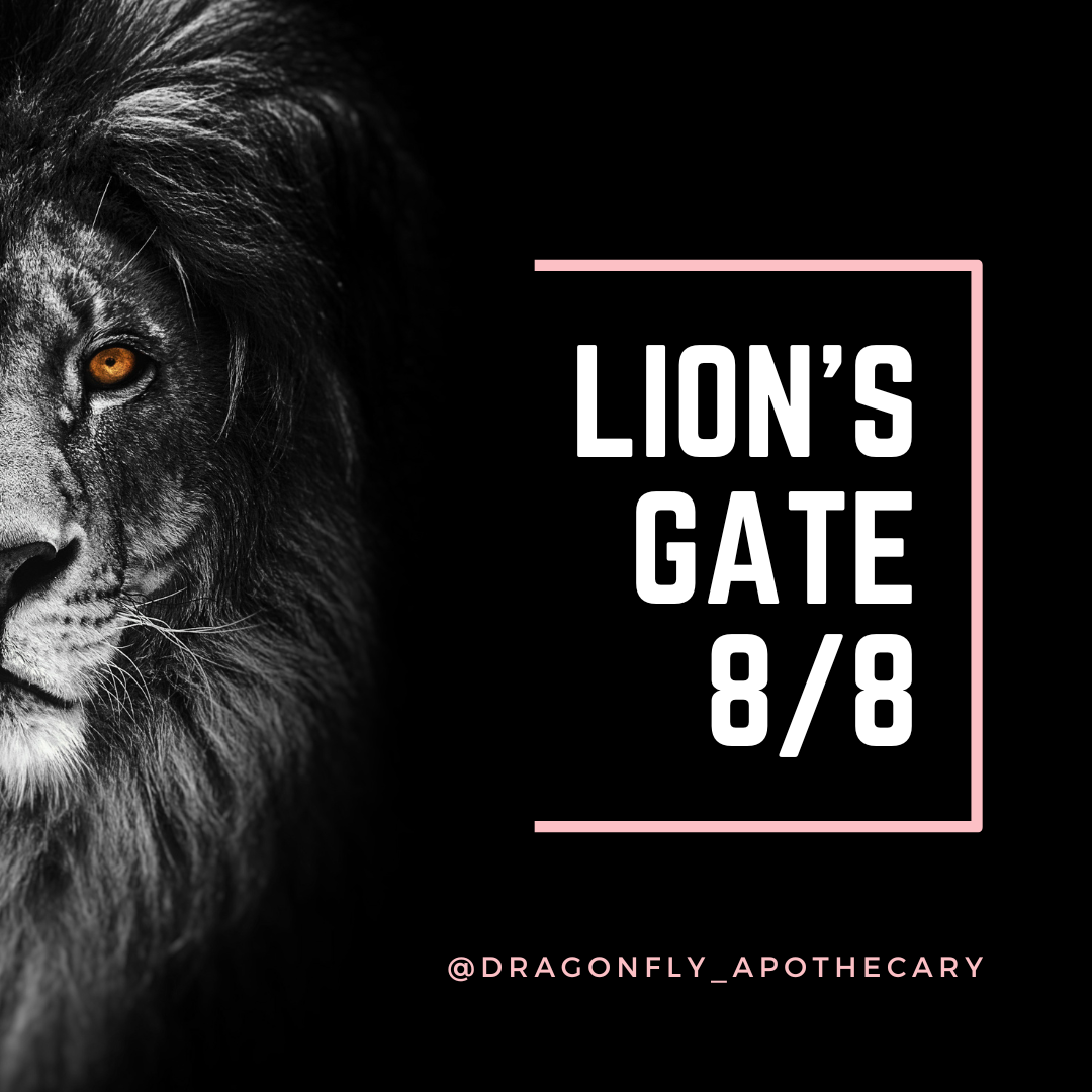 Harnessing the Power of Lion's Gate 8/8: Unleashing the Energies that – Lady Dragonfly Apothecary